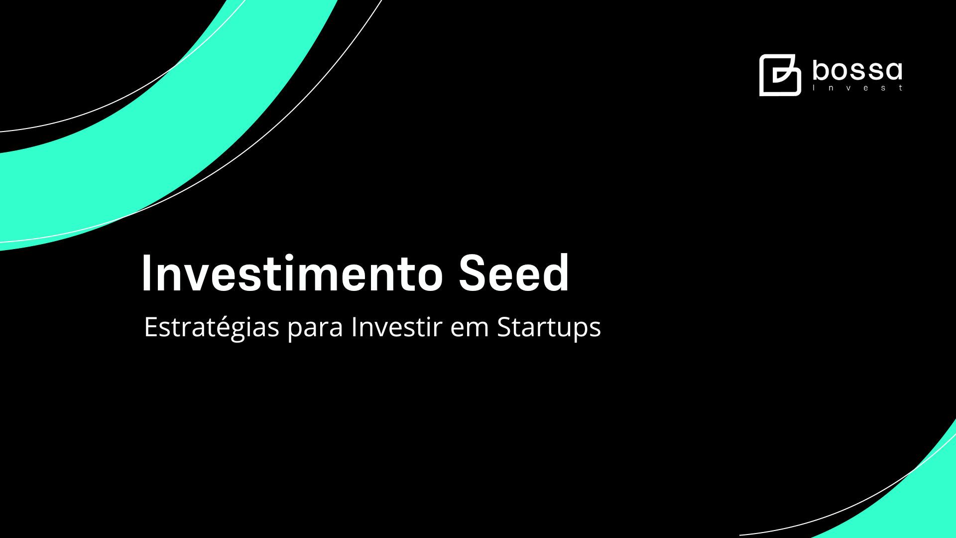 Investimento Seed: Estratégias para Investir em Startups